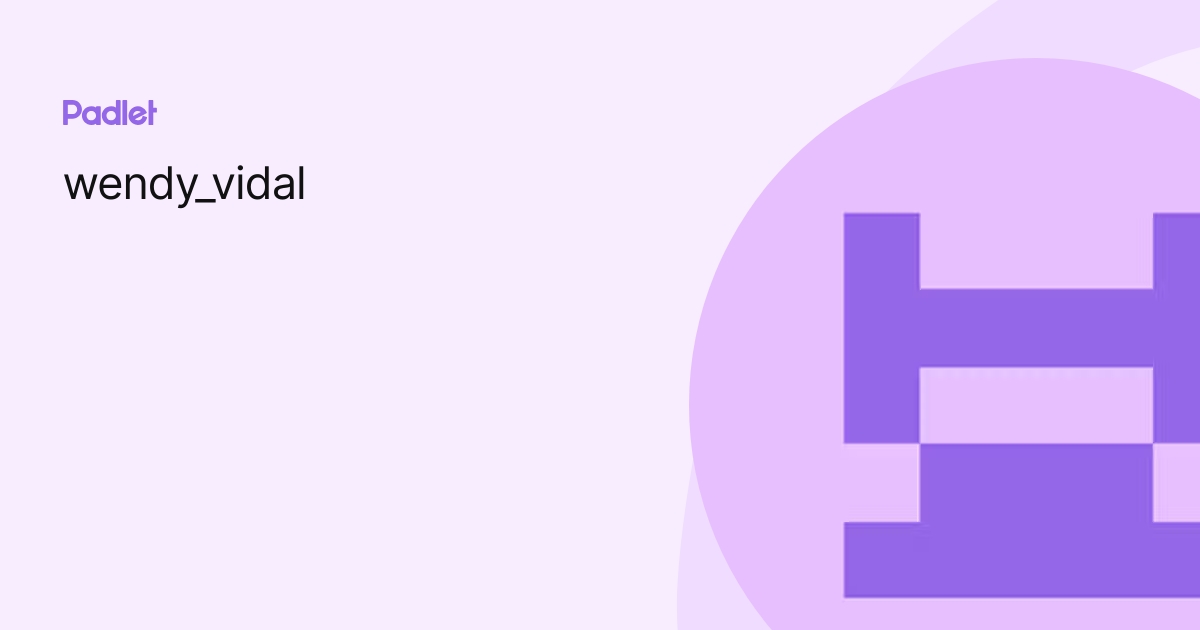 wendy_vidal profile | Padlet
