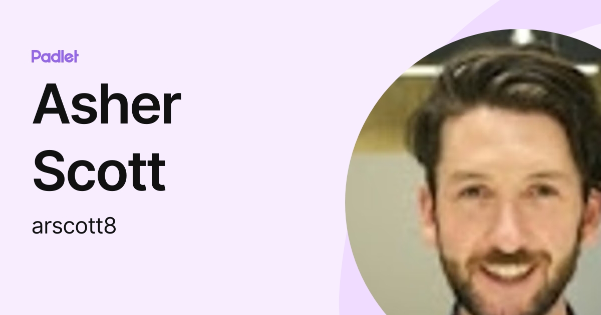 Asher Scott (arscott8) profile | Padlet