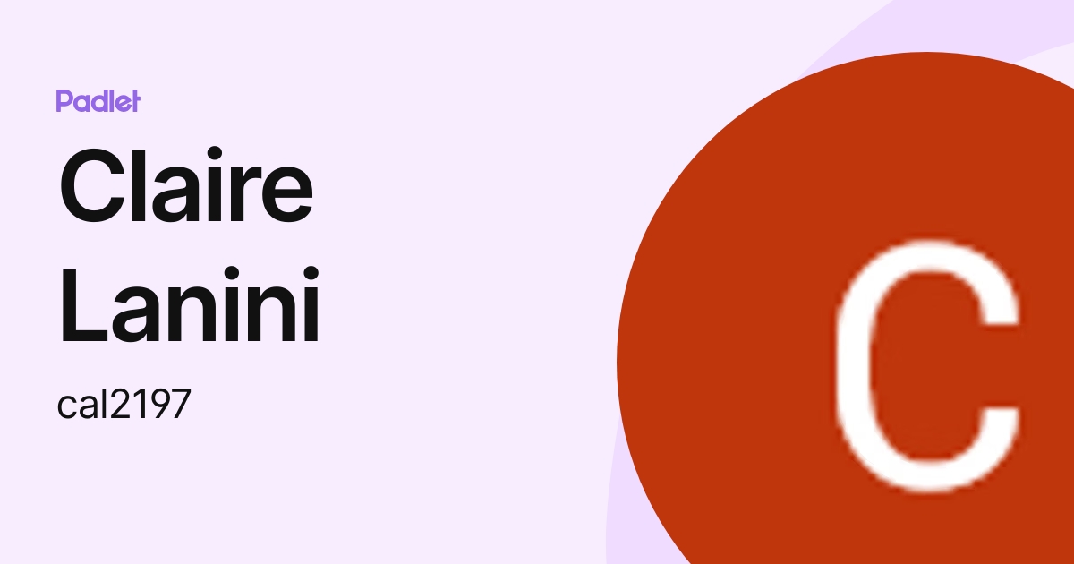 Claire Lanini (cal2197) profile | Padlet