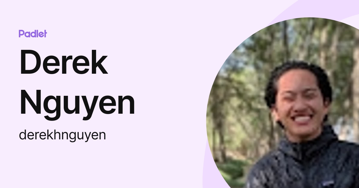 Derek Nguyen (derekhnguyen) profile | Padlet