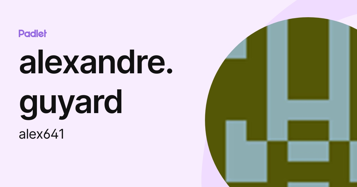 alexandre.guyard (alex641) profile | Padlet