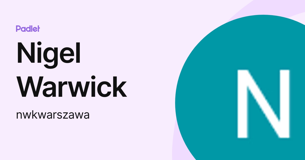 Nigel Warwick (nwkwarszawa) profile | Padlet