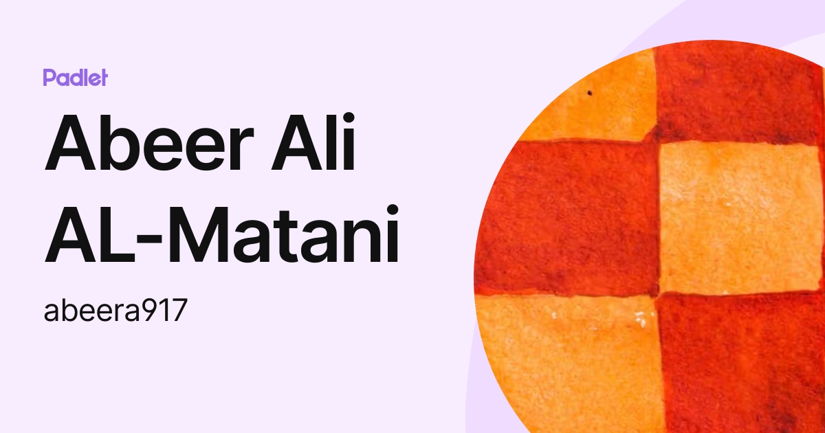 Abeer Ali AL-Matani (abeera917) profile | Padlet