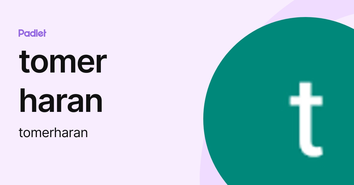 tomer haran (tomerharan) profile | Padlet
