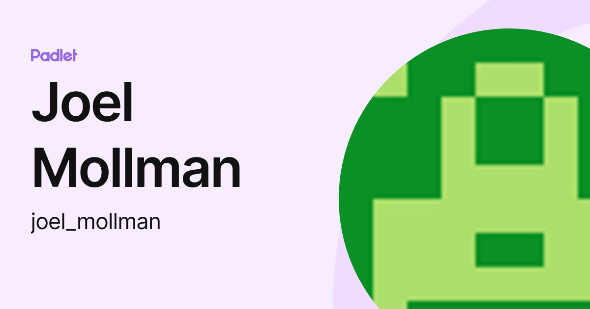 Joel Mollman (joel_mollman) profile | Padlet