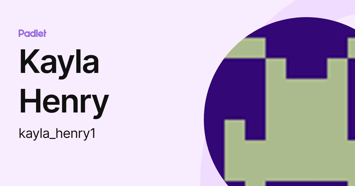 Kayla Henry (kayla_henry1) profile | Padlet