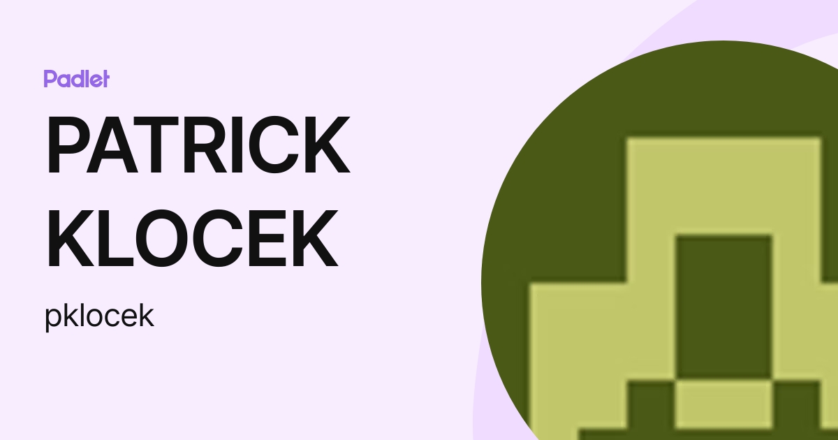 PATRICK KLOCEK (pklocek) profile | Padlet