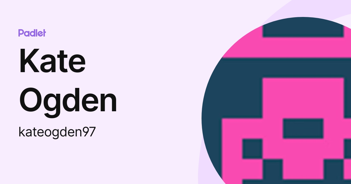 Kate Ogden (kateogden97) profile | Padlet