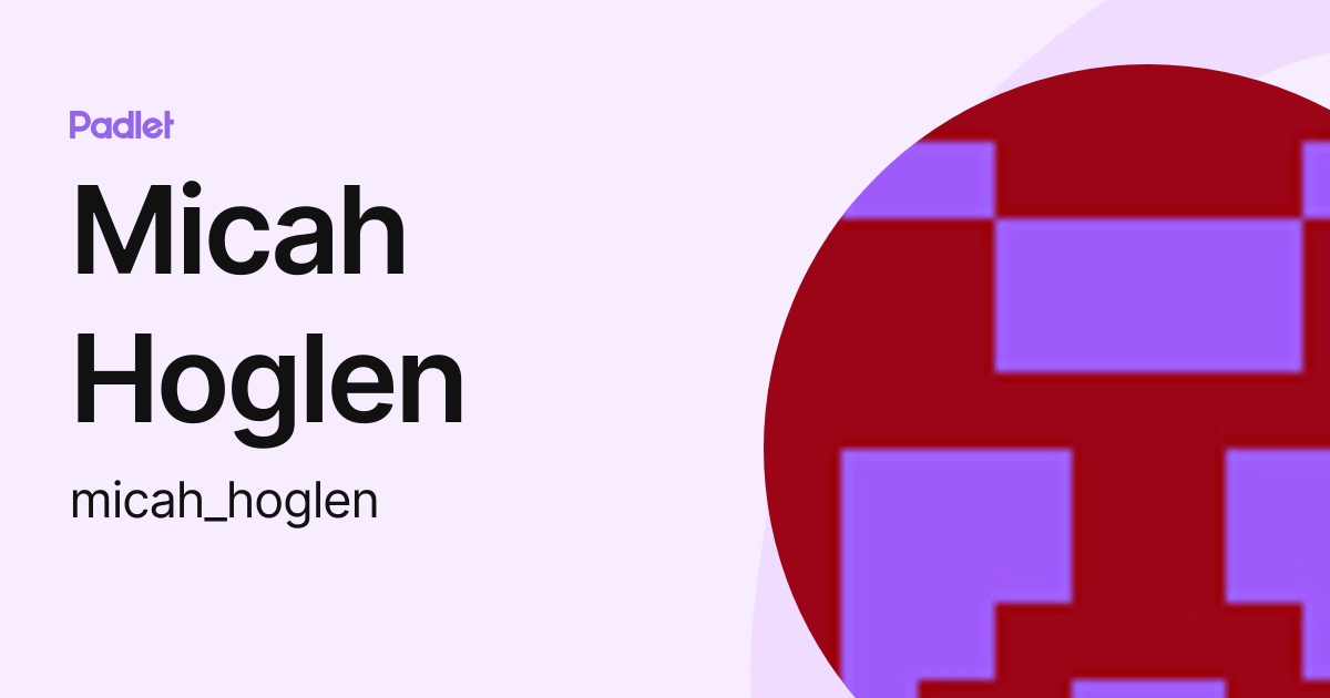 Micah Hoglen (micah_hoglen) profile | Padlet