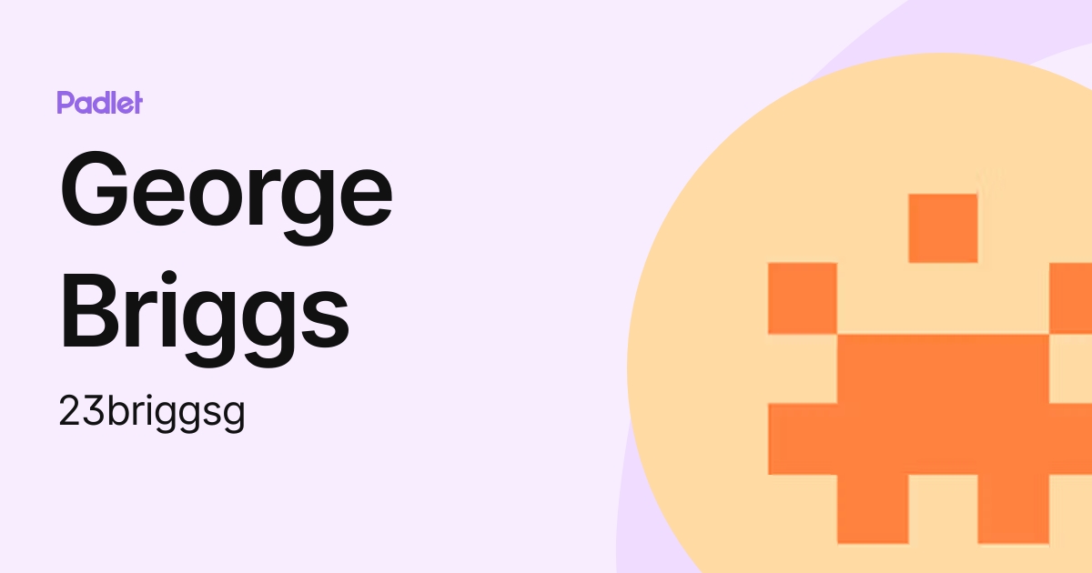 George Briggs (23briggsg) profile | Padlet