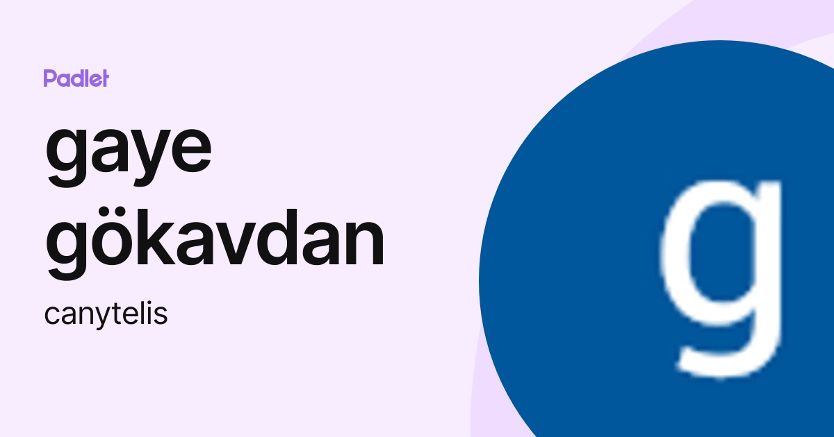 gaye gökavdan (canytelis) profile | Padlet