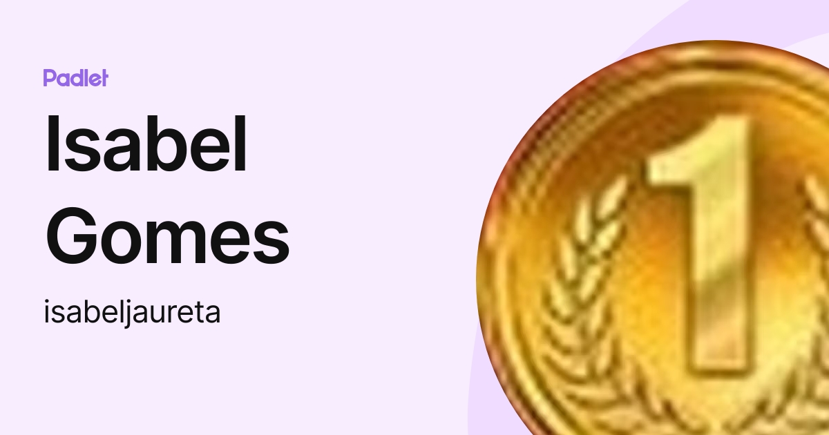 Isabel Gomes (isabeljaureta) profile | Padlet