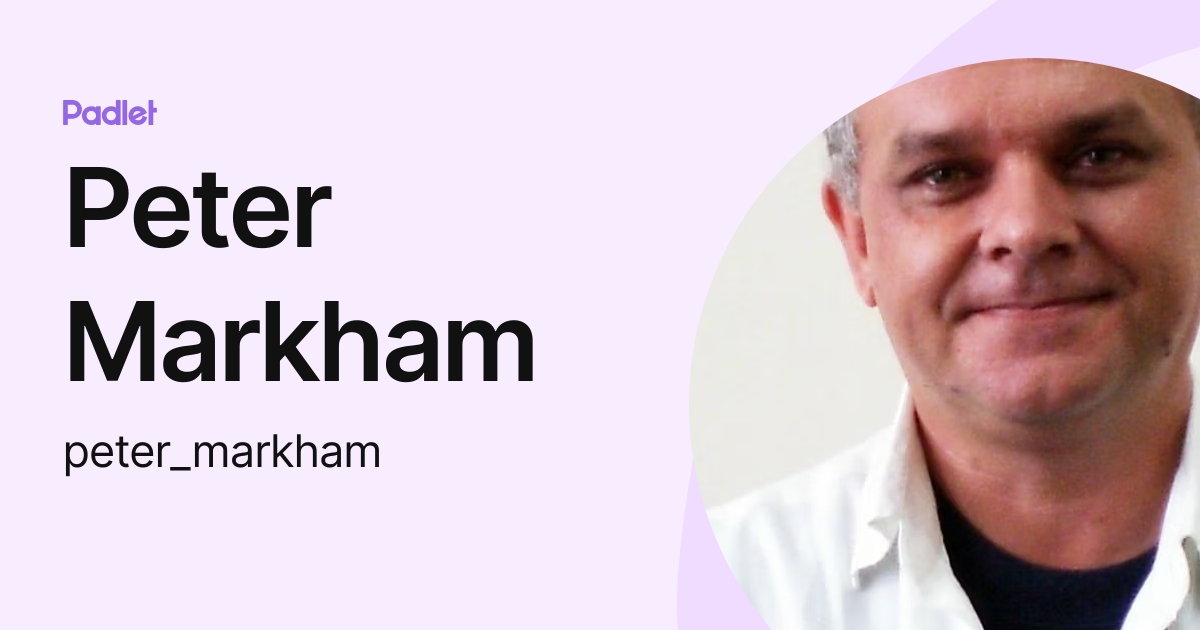 Peter Markham (peter_markham) profile | Padlet