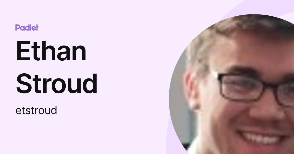 Ethan Stroud (etstroud) profile | Padlet