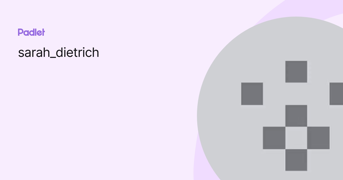 sarah_dietrich profile | Padlet