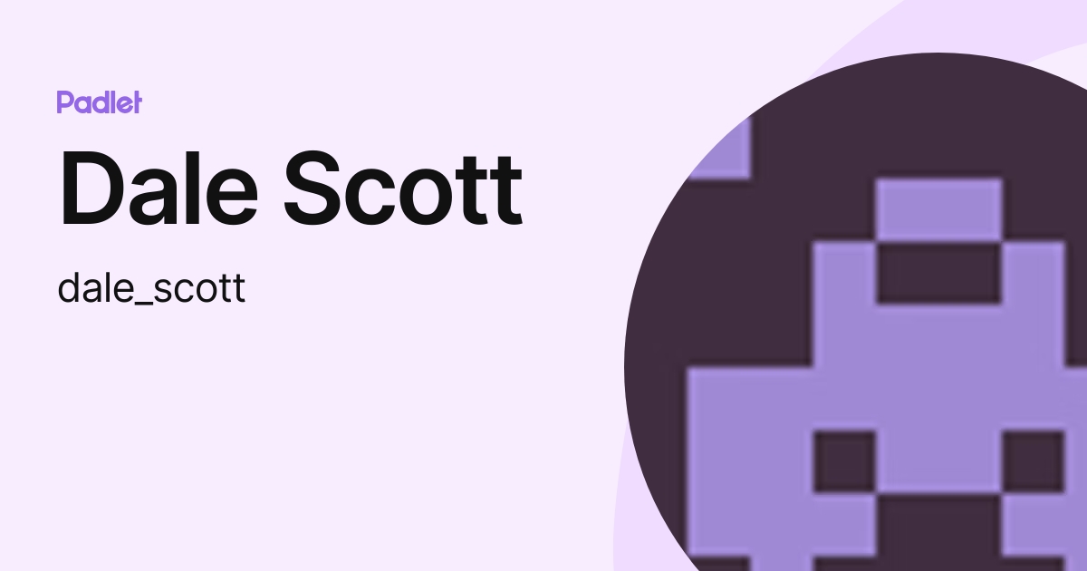 Dale Scott (dale_scott) profile | Padlet