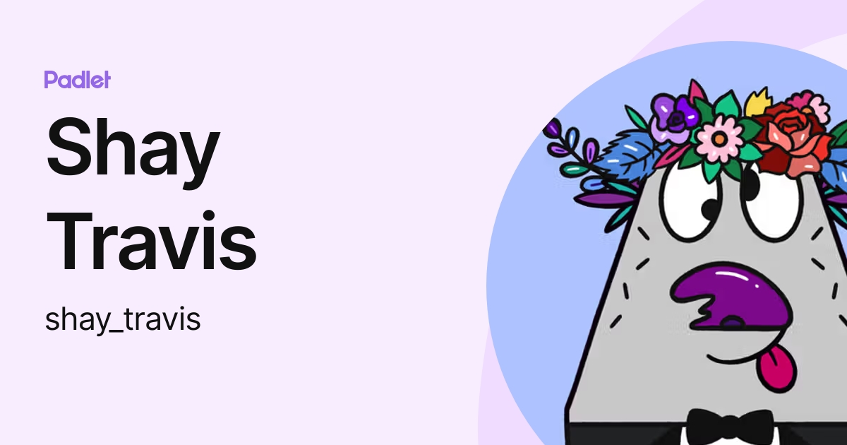 Shay Travis (shay_travis) profile | Padlet