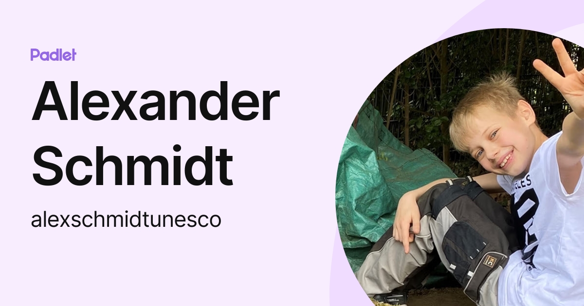 Alexander Schmidt (alexschmidtunesco) profile | Padlet