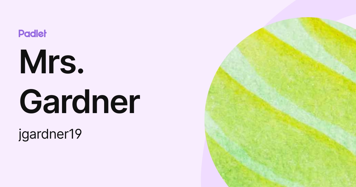 Mrs. Gardner (jgardner19) profile | Padlet