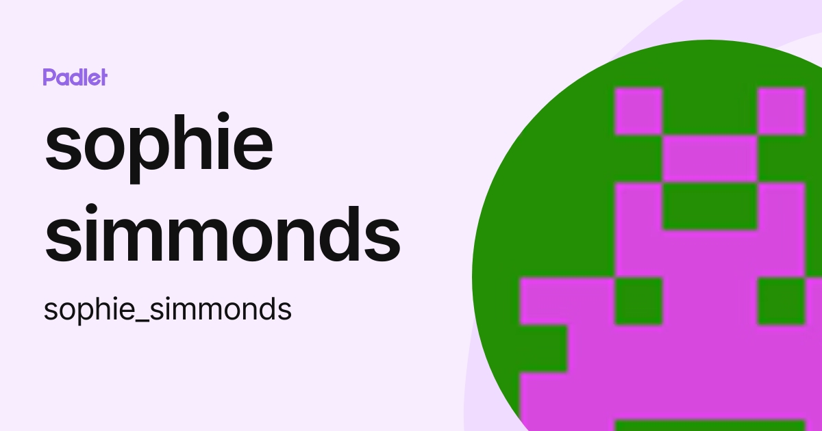 sophie simmonds (sophie_simmonds) profile | Padlet