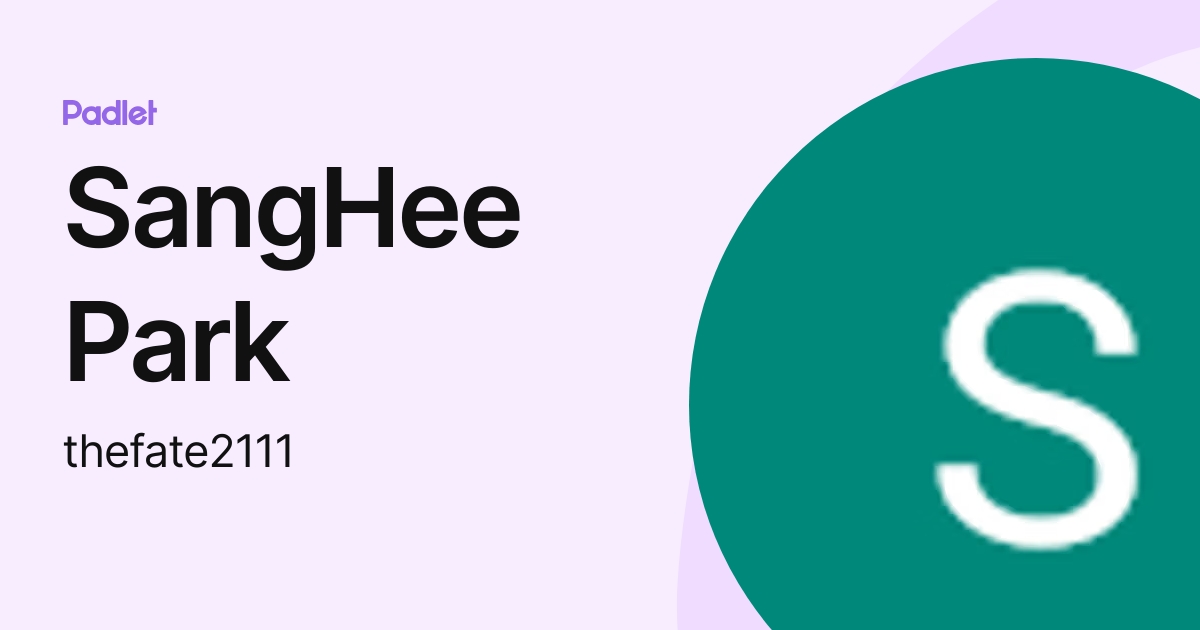 SangHee Park (thefate2111) profile | Padlet