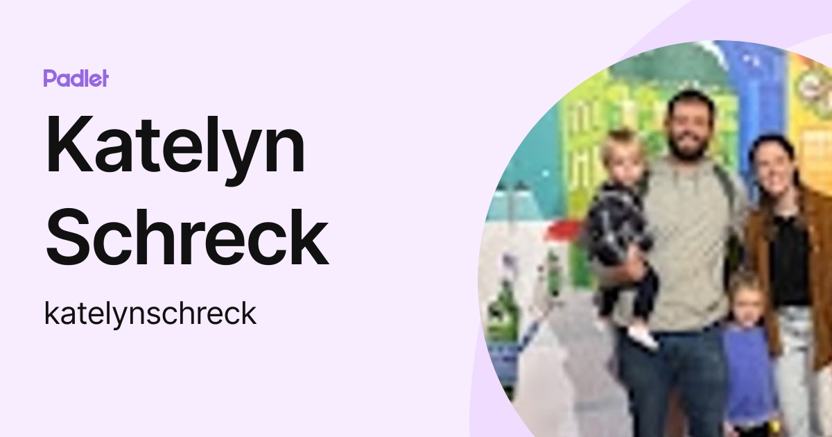 Katelyn Schreck (katelynschreck) profile | Padlet