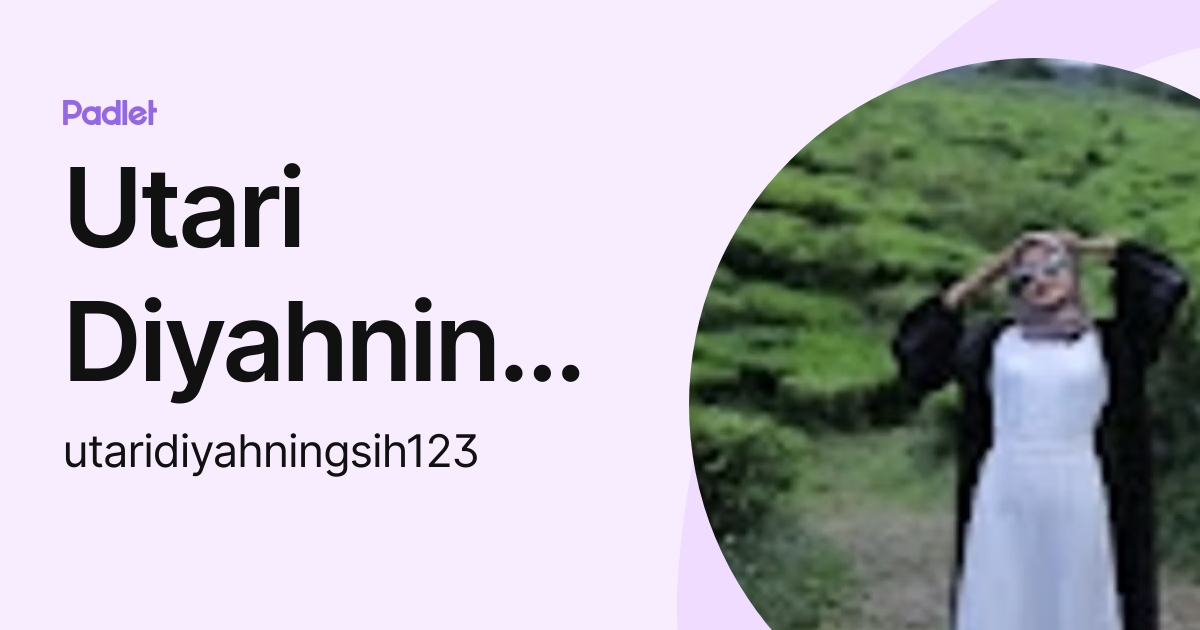 Utari Diyahningsih (utaridiyahningsih123) profile | Padlet