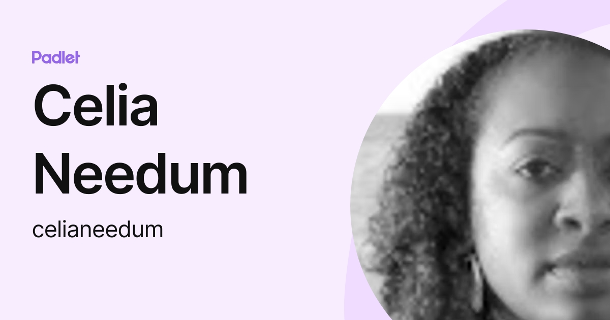 Celia Needum (celianeedum) profile | Padlet