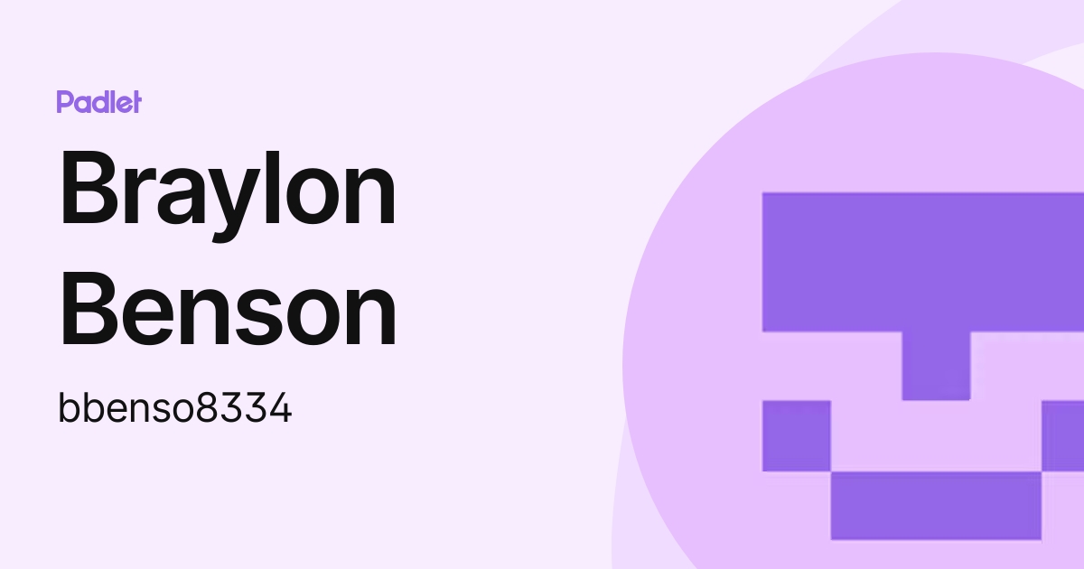 Braylon Benson (bbenso8334) profile | Padlet