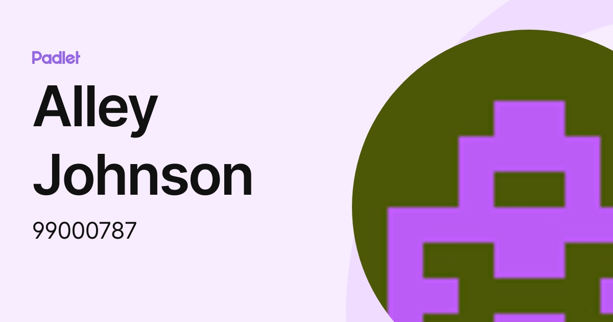 Alley Johnson (99000787) profile | Padlet
