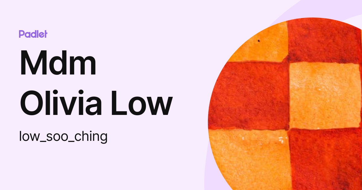Mdm Olivia Low (low_soo_ching) profile | Padlet