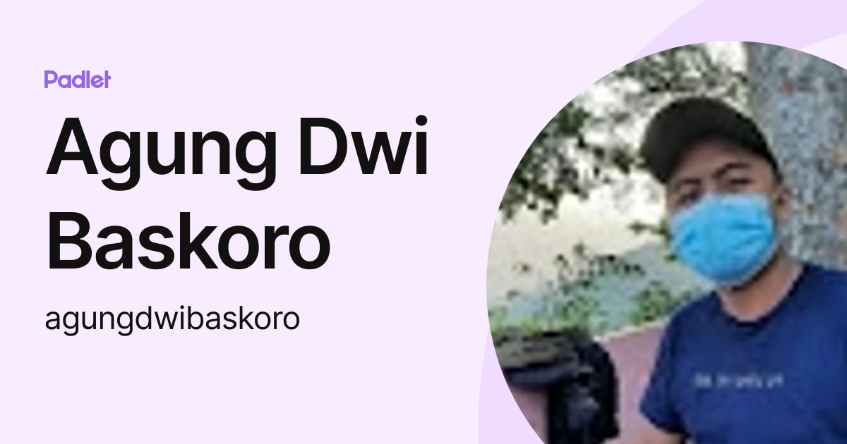 Agung Dwi Baskoro (agungdwibaskoro) profile | Padlet