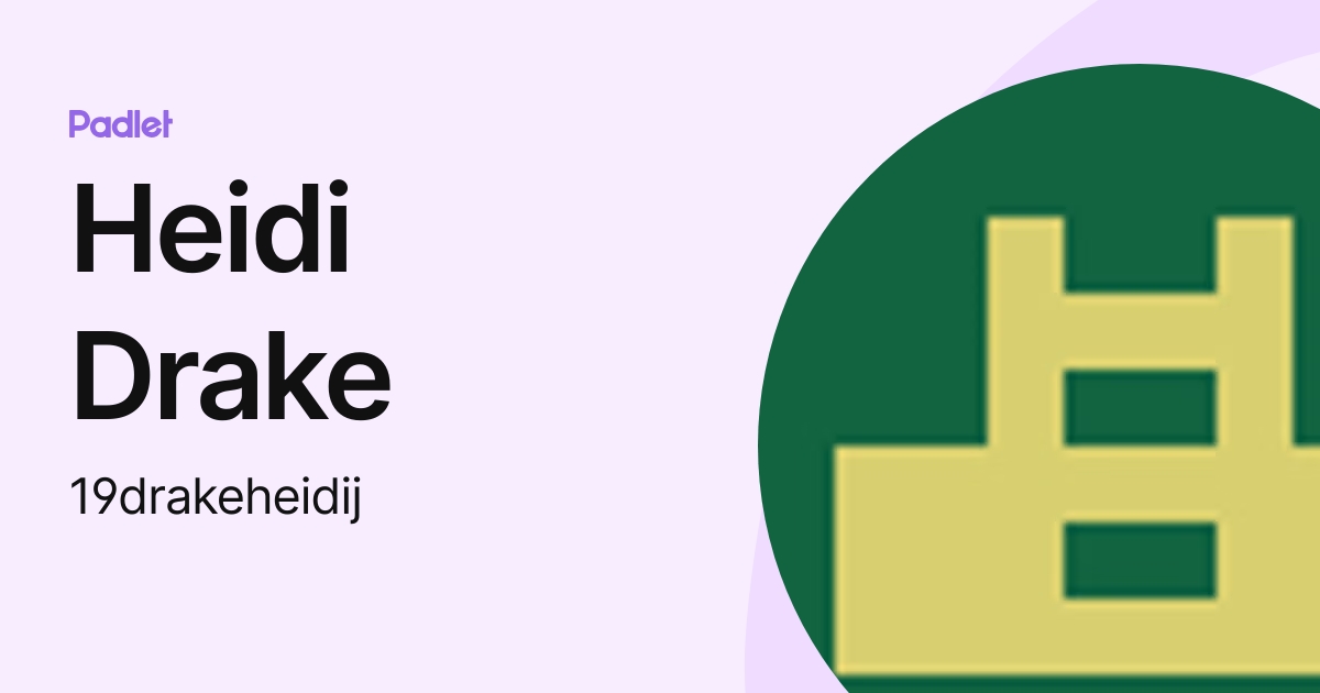 Heidi Drake (19drakeheidij) profile | Padlet