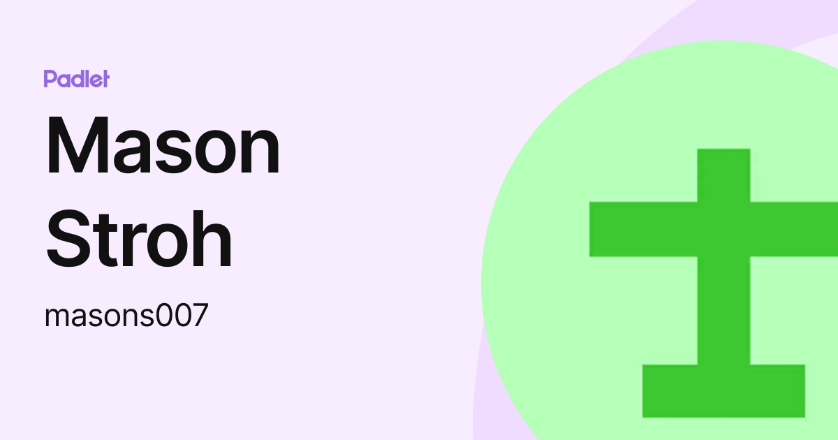 Mason Stroh (masons007) profile | Padlet