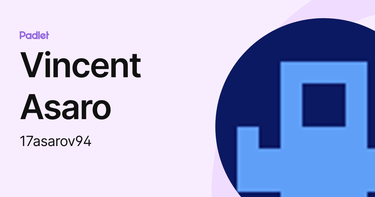 Vincent Asaro (17asarov94) profile | Padlet