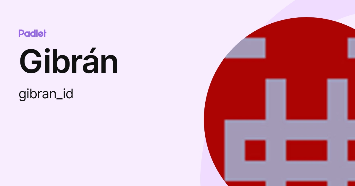 Gibrán (gibran_id) profile | Padlet