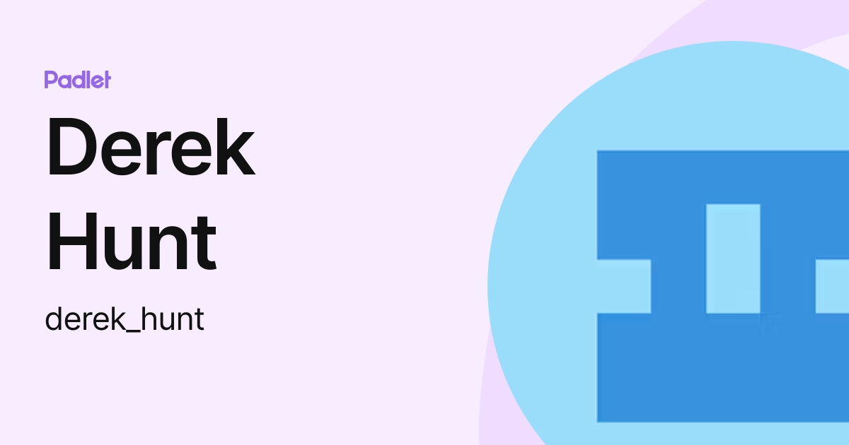 Derek Hunt (derek_hunt) profile | Padlet