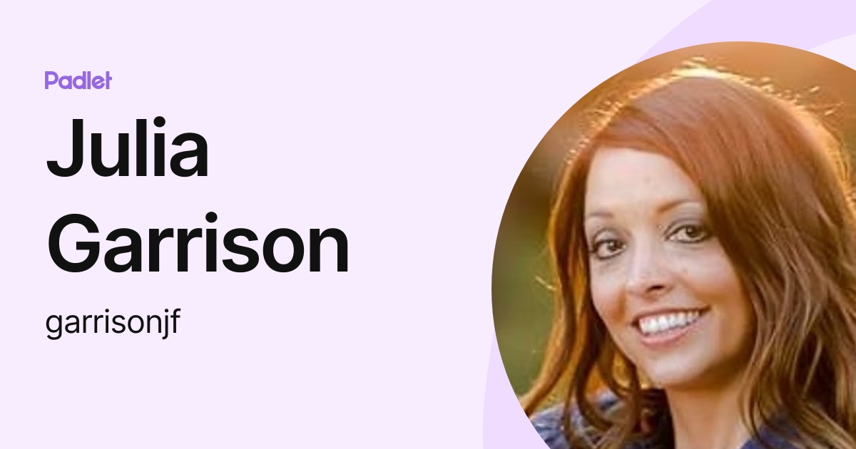 Julia Garrison (garrisonjf) profile | Padlet
