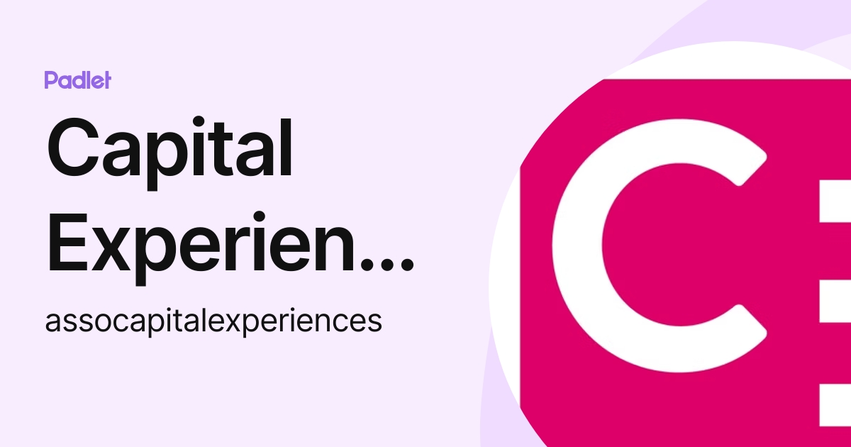 Capital Experiences Association (assocapitalexperiences) profile | Padlet