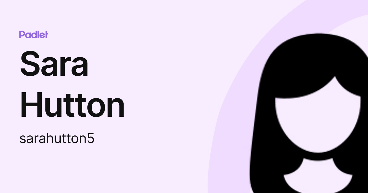 Sara Hutton (sarahutton5) profile | Padlet