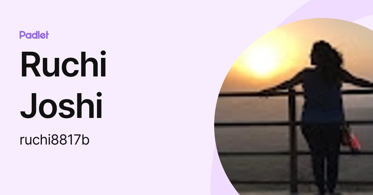 Ruchi Joshi (ruchi8817b) profile | Padlet