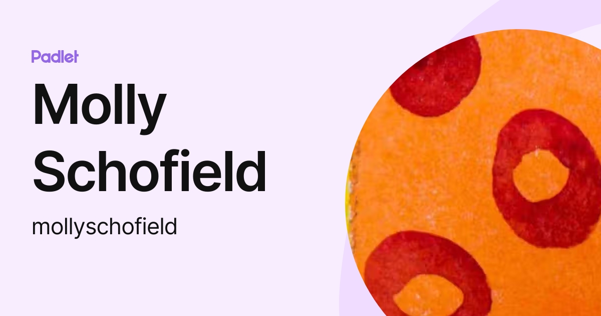 Molly Schofield (mollyschofield) profile | Padlet