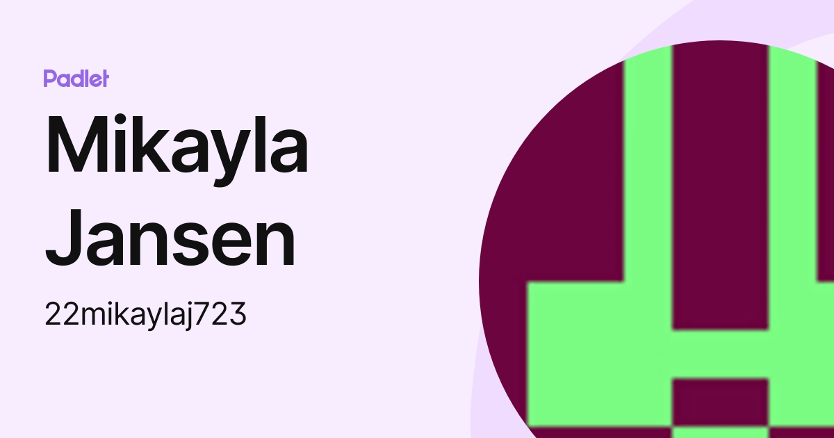 Mikayla Jansen (22mikaylaj723) profile | Padlet