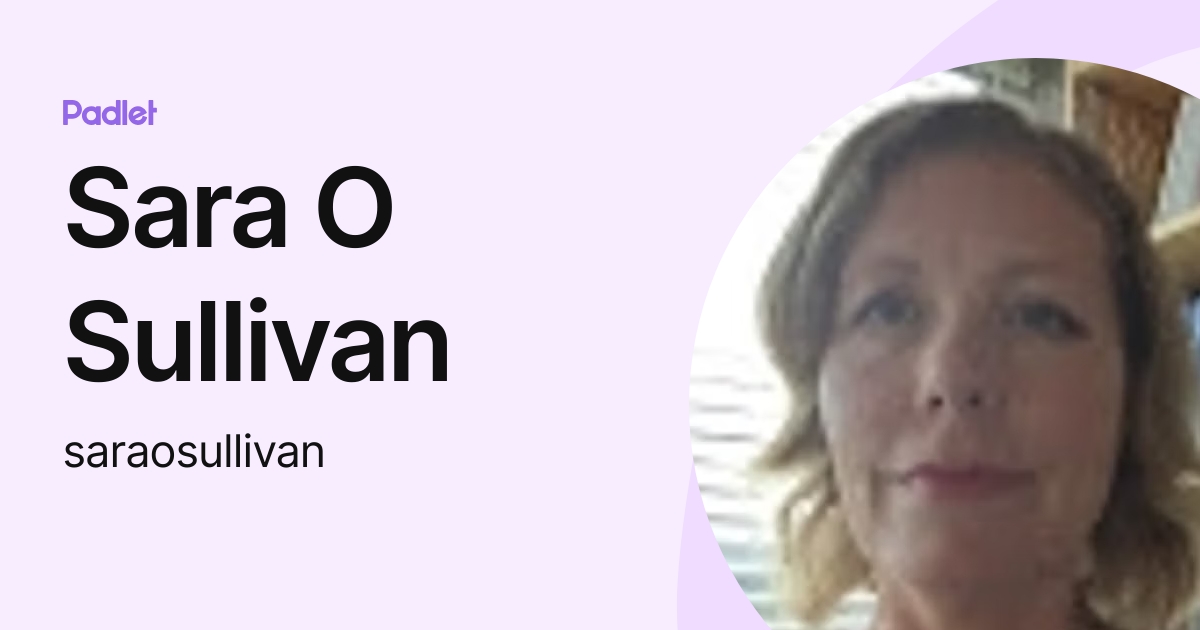 Sara O Sullivan (saraosullivan) profile | Padlet