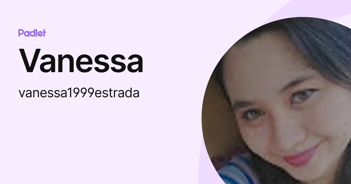 Vanessa (vanessa1999estrada) profile | Padlet