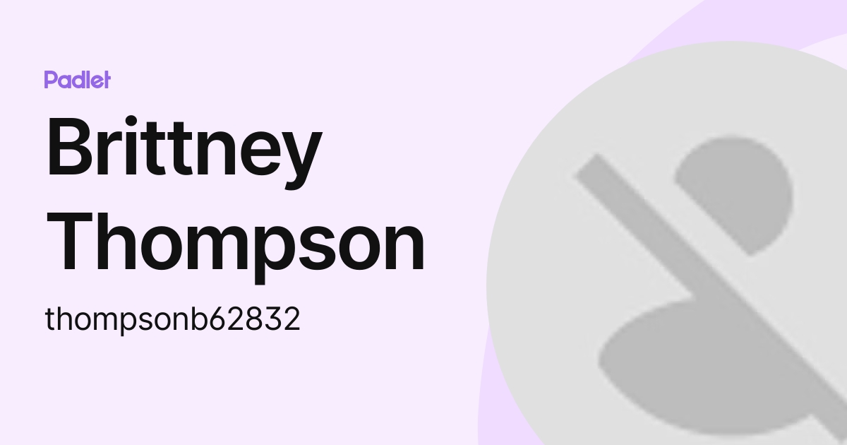 Brittney Thompson (thompsonb62832) profile | Padlet
