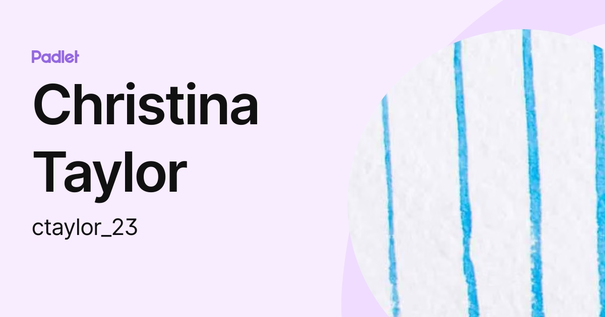 Christina Taylor (ctaylor_23) profile | Padlet