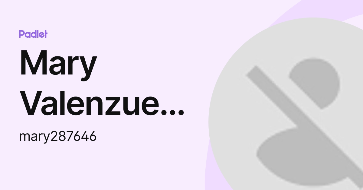 Mary Valenzuela Jacobo [STUDENT] (mary287646) profile | Padlet