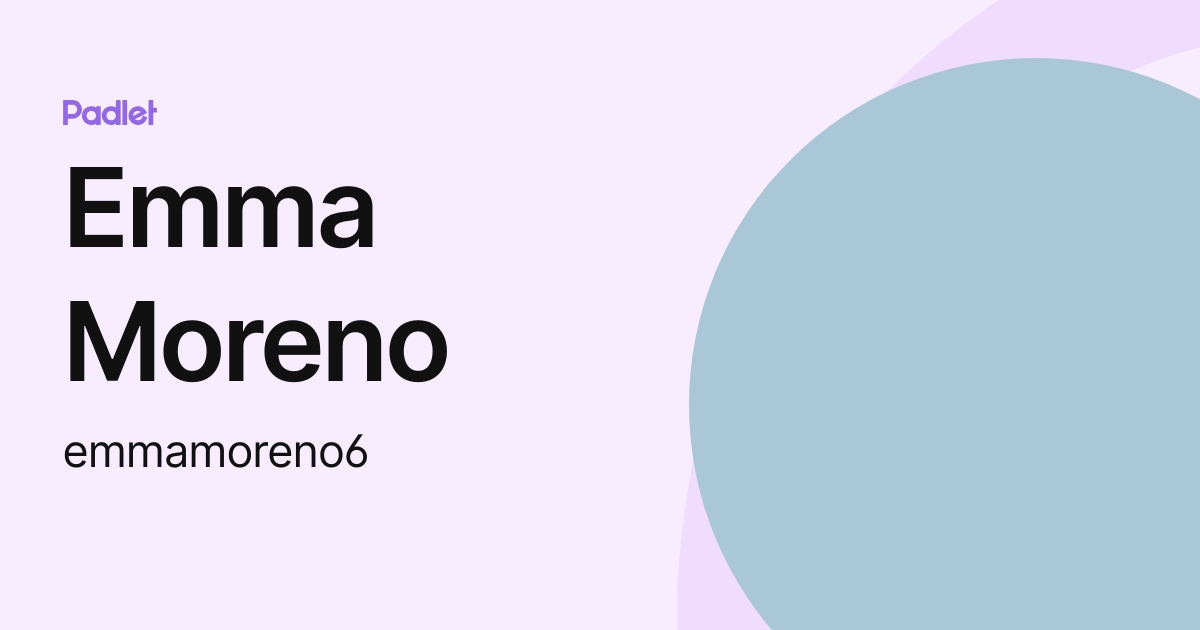 Emma Moreno (emmamoreno6) profile | Padlet