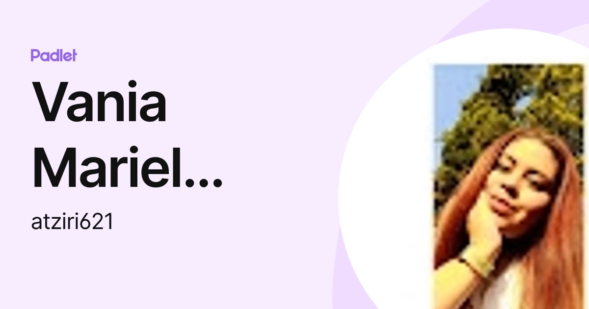 Vania Mariel Castro Madrigal (atziri621) perfil | Padlet